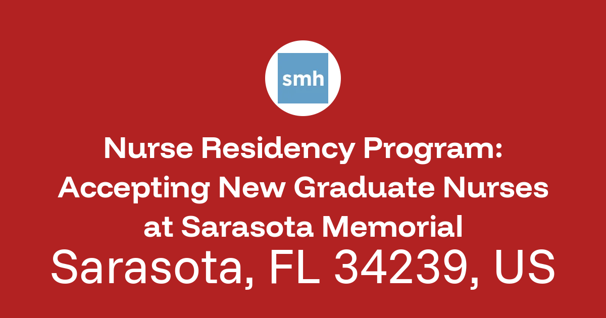 Nurse Residency Program: Accepting New Graduate Nurses in Sarasota, FL ...