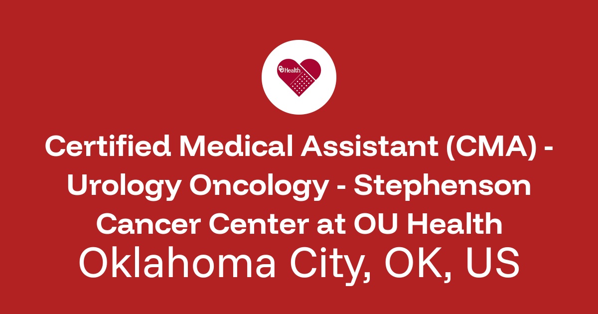 Certified Medical Assistant (CMA) - Urology Oncology - Stephenson ...